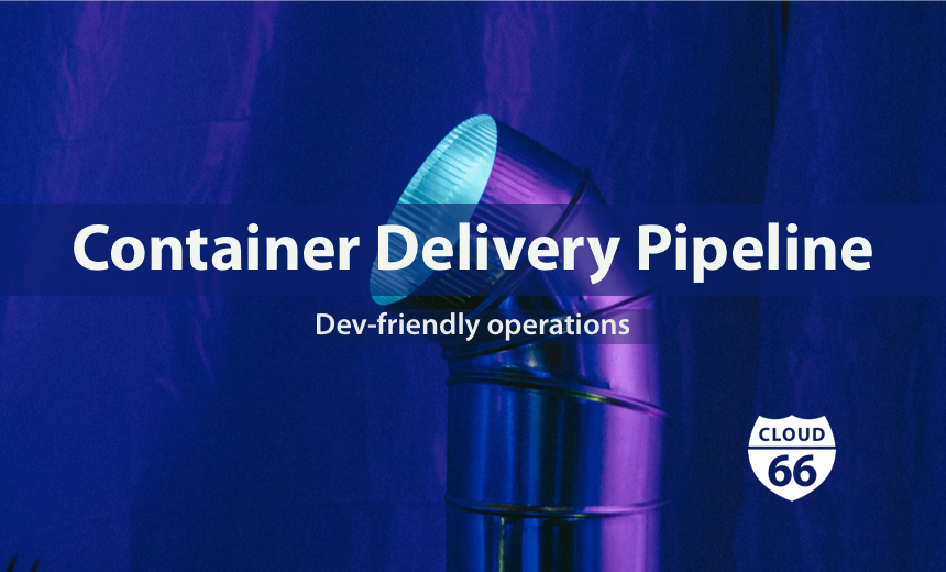 The story behind our Container Deployment Pipeline and dev-friendly ...